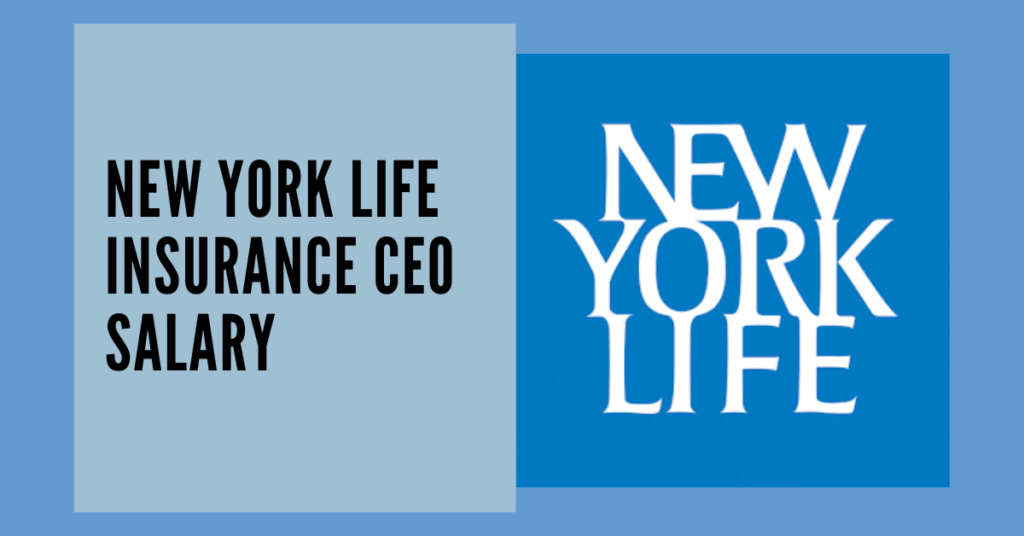 Who Is the CEO of New York Life Insurance? Net Worth and Compensation ...