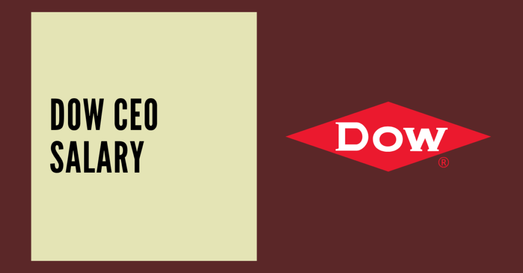 Dow CEO Salary and Net Worth Breakdown - Salary Ideas