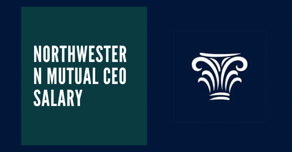 Northwestern Mutual CEO Salary - Salary Ideas